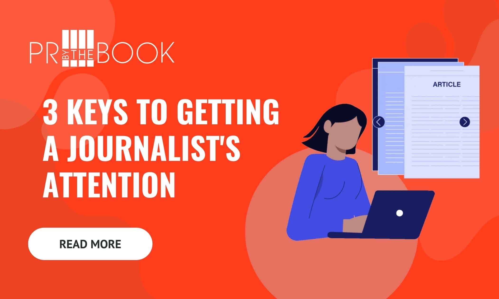 3 Keys to Getting a Journalist’s Attention | PR by the Book