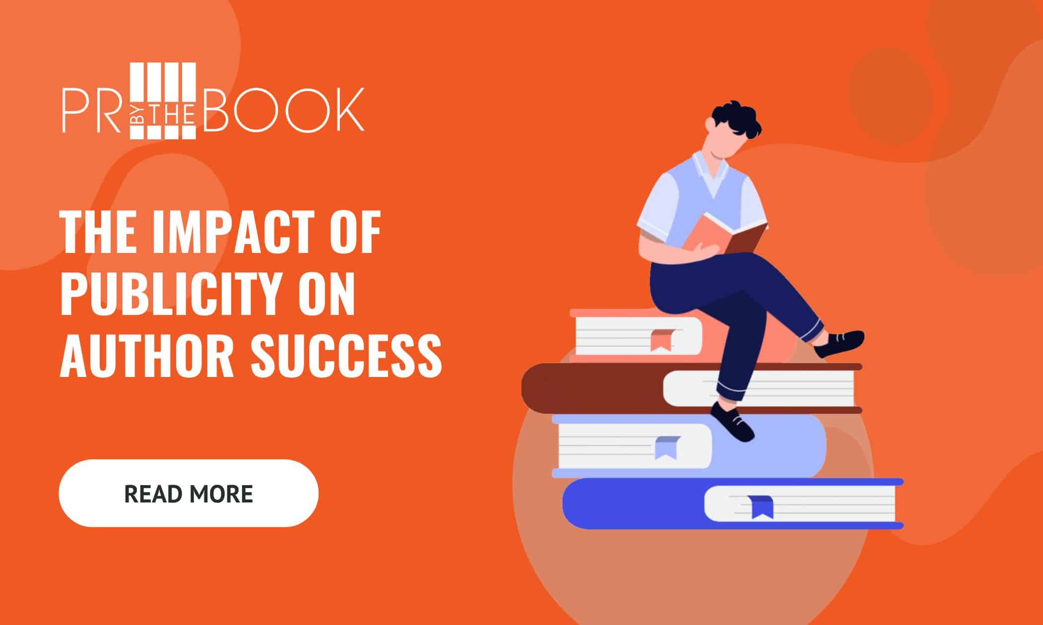The Impact of Publicity on Author Success | PR by the Book